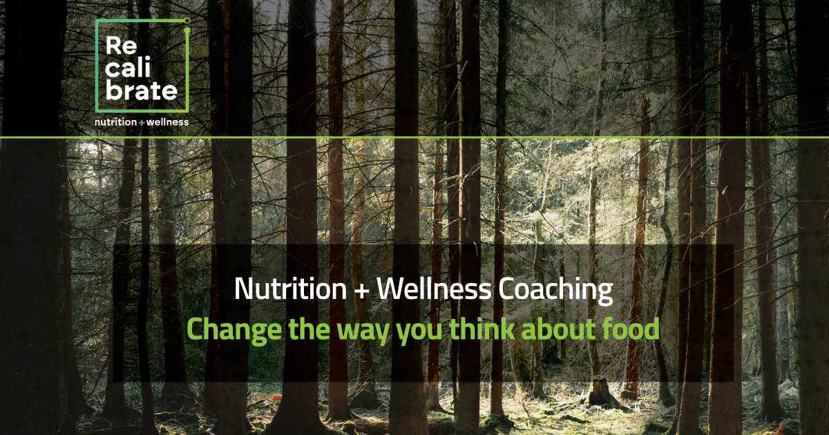 Recalibrate | Nutrition and Wellness Coaching | My Story
